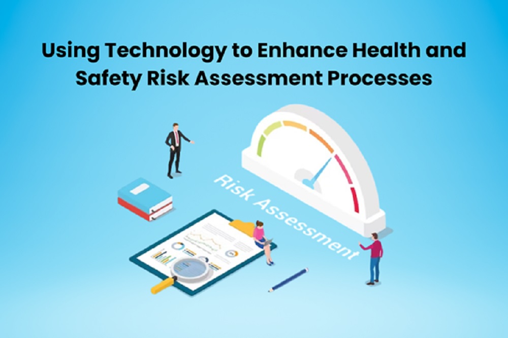Using Technology to Enhance Health and Safety Risk Assessment Processes ...
