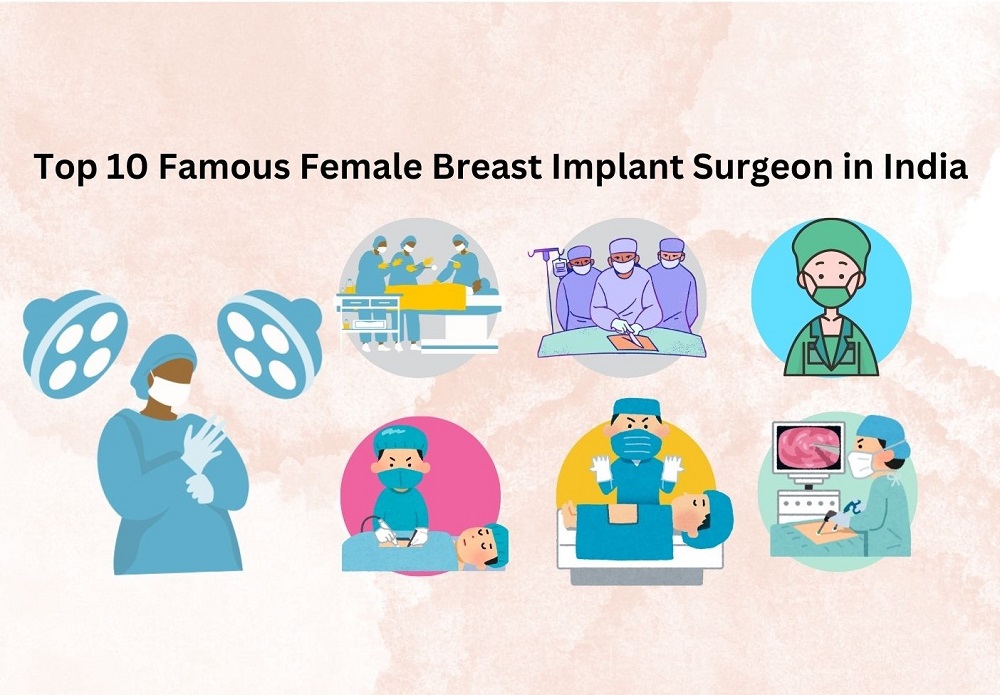 Top Famous Female Breast Implant Surgeon in India - Happiness Creativity